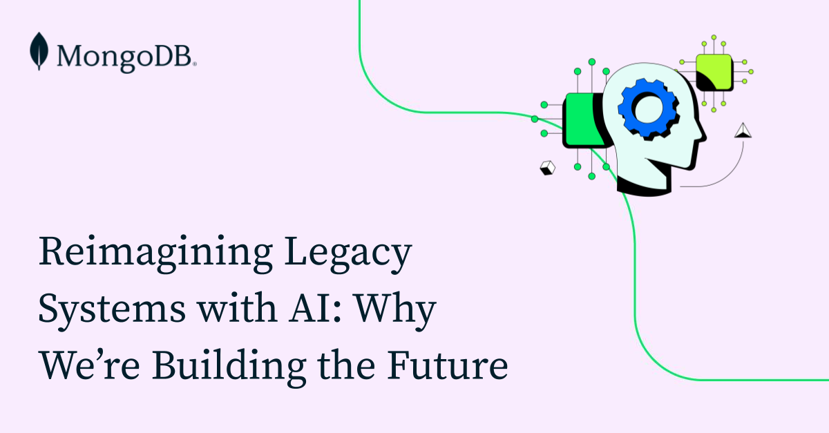 Reimagining Legacy Systems with AI: Why We're Building the Future | MongoDB Blog